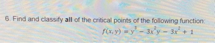 Review: Find and classify all of the critical points | Chegg.com