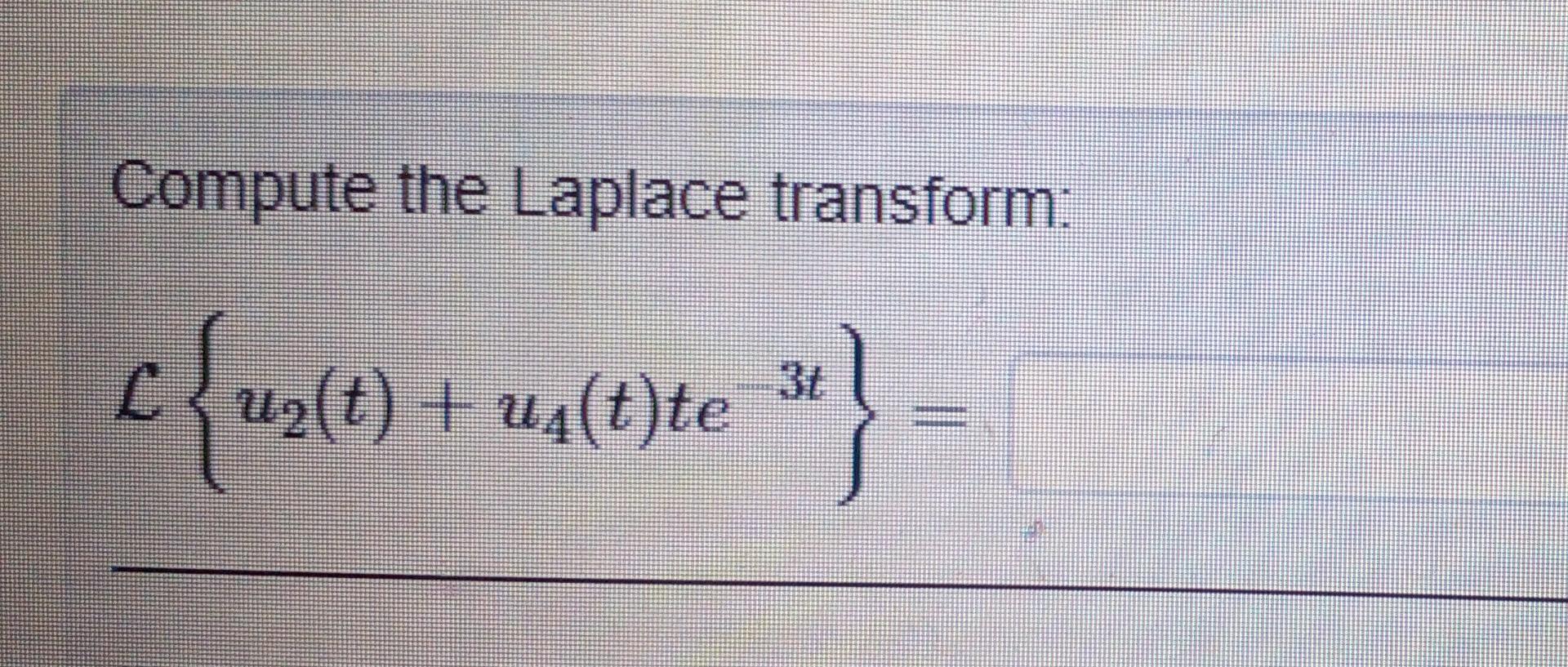 Solved Compute the Laplace transform. c{uzco ) uz(t) + | Chegg.com