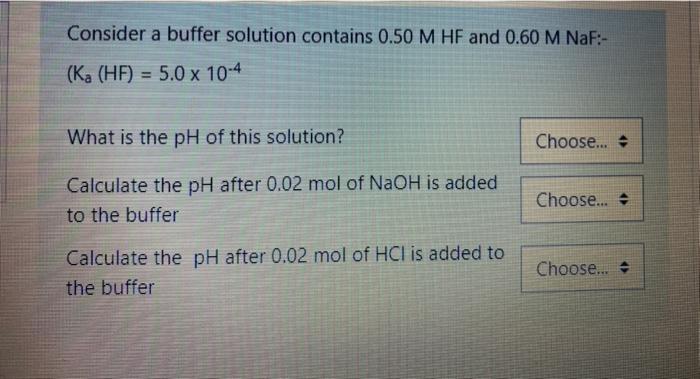 Solved Consider a buffer solution contains 0.50 M HF and | Chegg.com