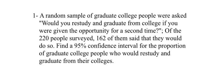 Solved 1- A random sample of graduate college people were | Chegg.com