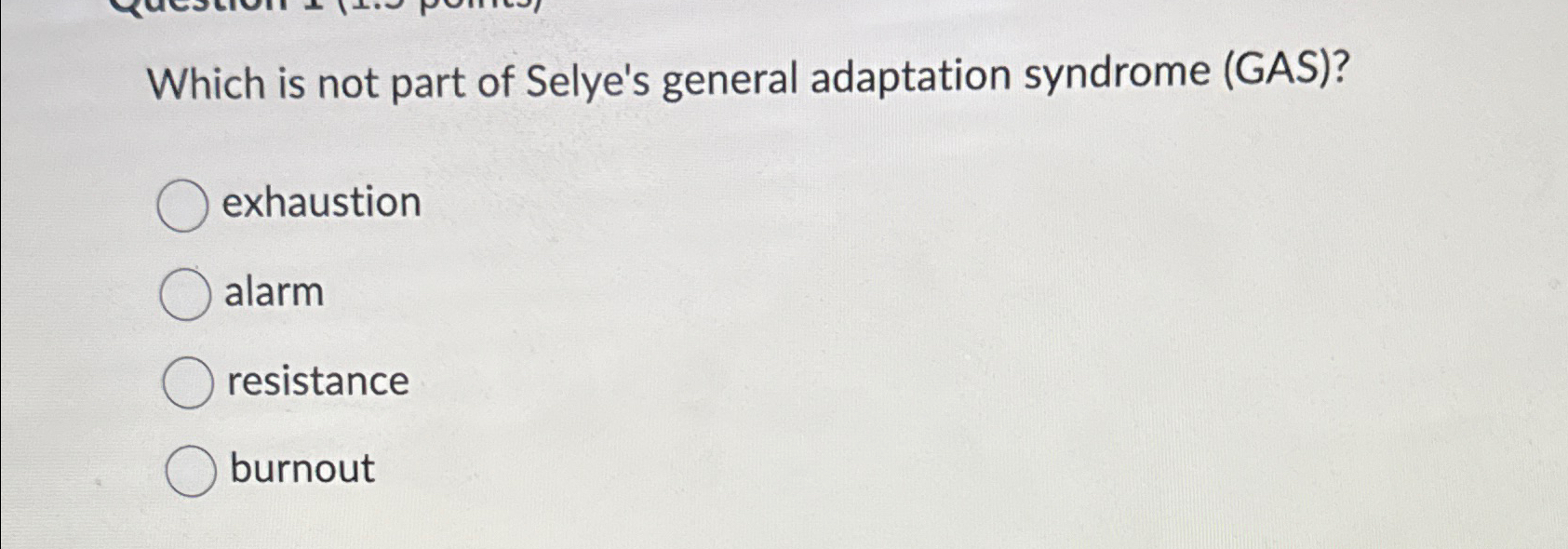 Solved Which is not part of Selye's general adaptation | Chegg.com