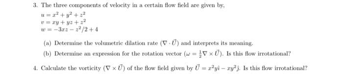 Solved 3. The three components of velocity in a certain flow | Chegg.com