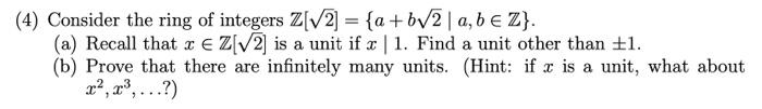 Solved (4) Consider the ring of integers Z[2]={a+b2∣a,b∈Z}. | Chegg.com