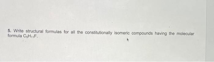 Solved 5. Write structural formulas for all the | Chegg.com