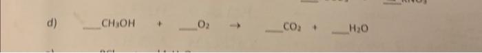 Solved d) −CH3OH+−O2→−CO2+−H2Od) −CH3OH+OH2→−CO2+−H2O | Chegg.com