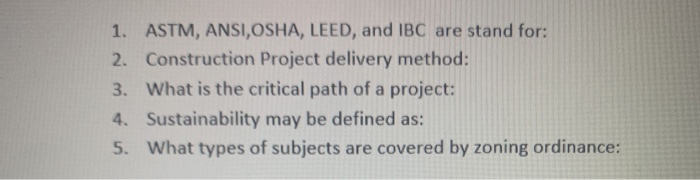 Solved 1. ASTM, ANSI,OSHA, LEED, and IBC are stand for: 2. | Chegg.com