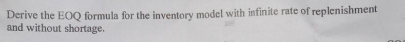 Solved Derive the EOQ formula for the inventory model with | Chegg.com