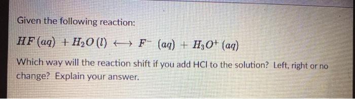 Solved Given the following reaction: HF (aq) + H20 (1) 4F | Chegg.com
