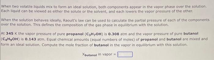 Solved When two volatile liquids mix to form an ideal | Chegg.com