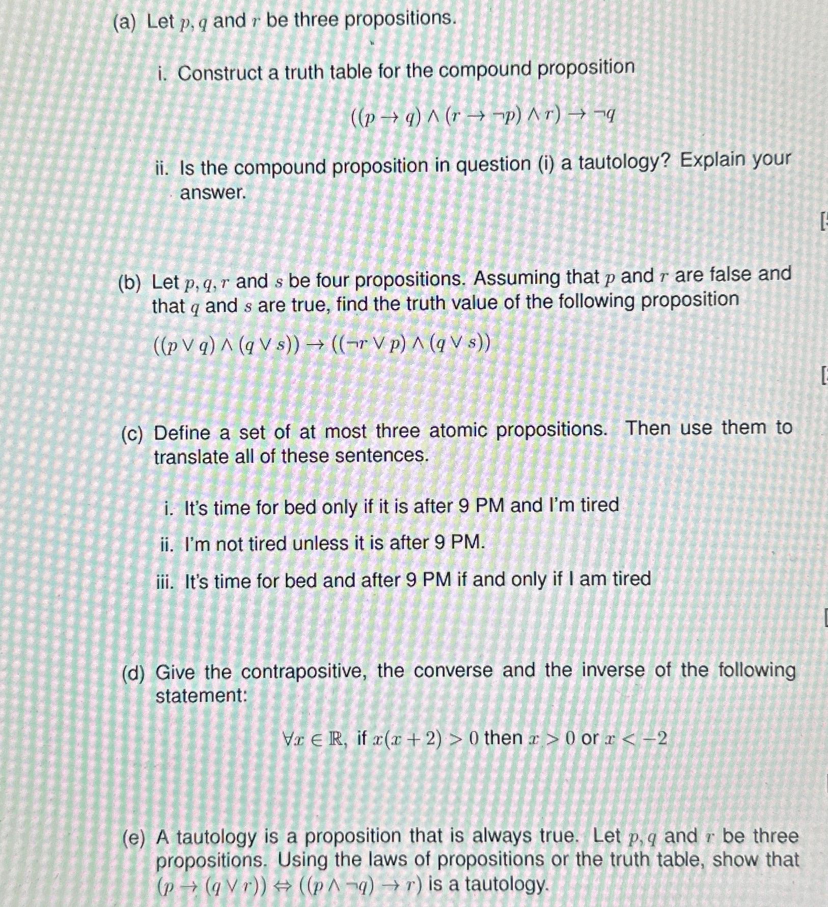 Solved (a) ﻿Let p,q ﻿and r ﻿be three propositions.i. | Chegg.com