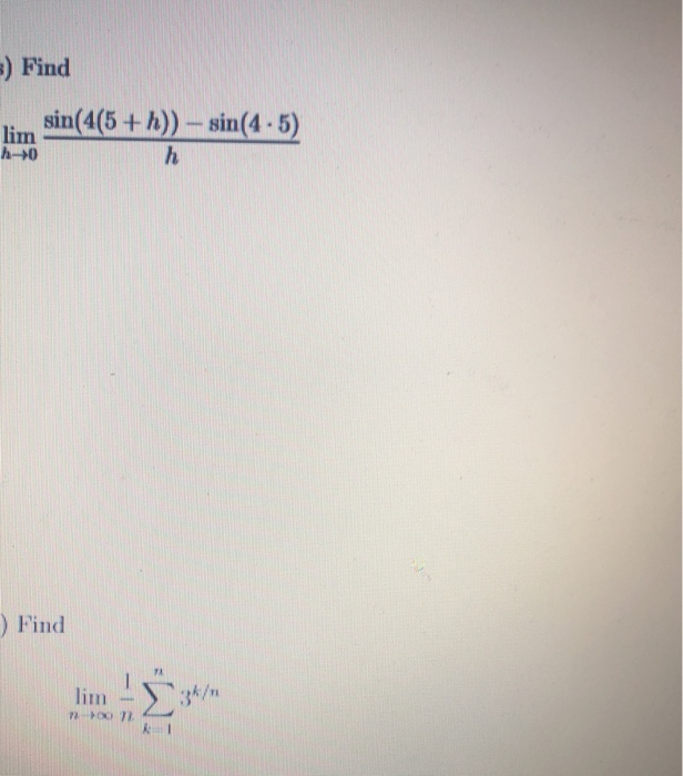 Solved Find sin(4(5 + h)) – sin(4-5) lim th0 Find (4 | Chegg.com