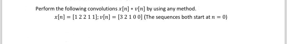 Solved Perform the following convolutions x[n]**v[n] ﻿by | Chegg.com