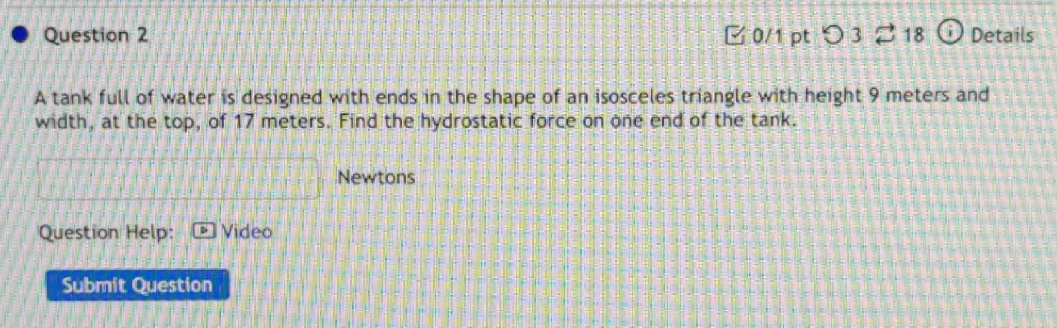 Solved Question 2 ए0/1 pt 3⇄18 Details A tank full of water | Chegg.com