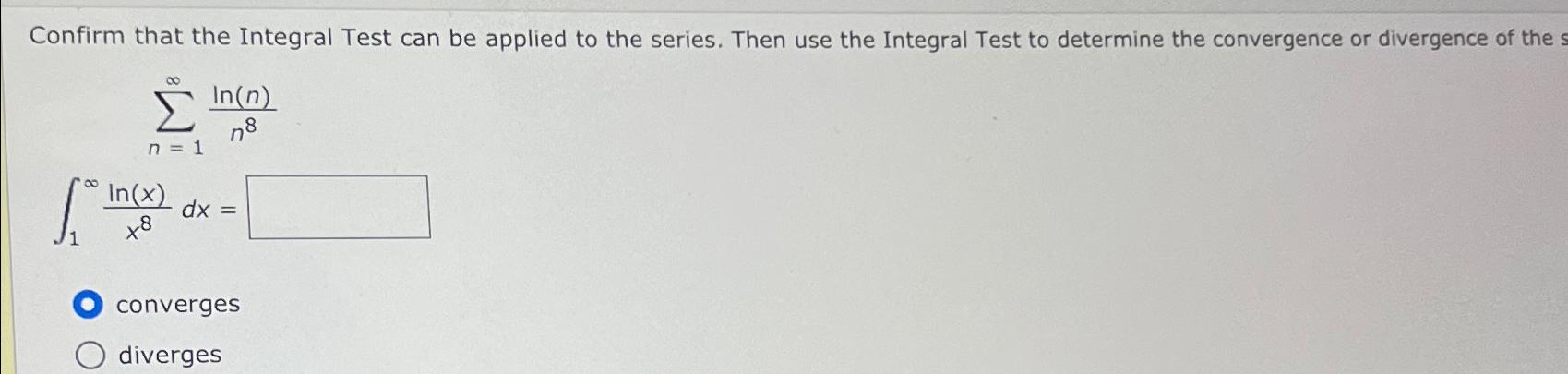 Solved Confirm that the Integral Test can be applied to the | Chegg.com