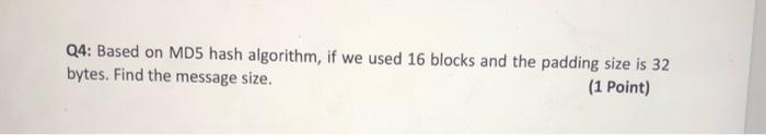 Solved Q4: Based on MD5 hash algorithm, if we used 16 blocks | Chegg.com