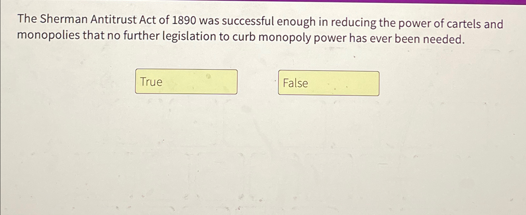 Solved The Sherman Antitrust Act of 1890 ﻿was successful | Chegg.com