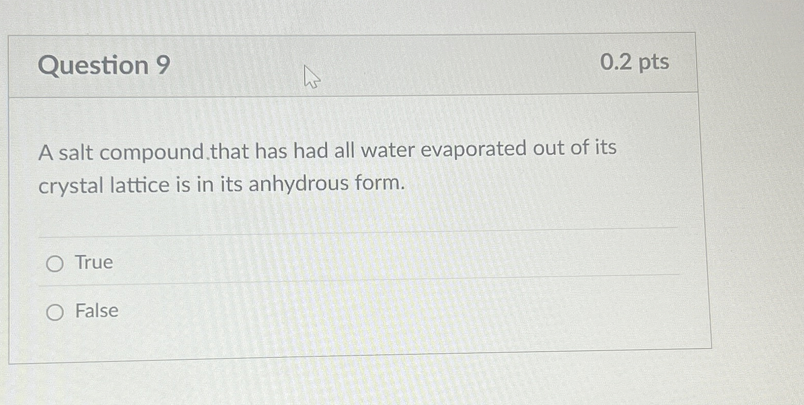 Solved Question 9A salt compound that has had all water | Chegg.com