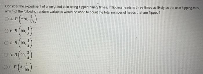 Solved Consider the experiment of a weighted coin being | Chegg.com