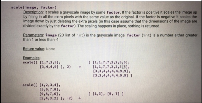 Solved scale(image, factor) Description: It scales a | Chegg.com