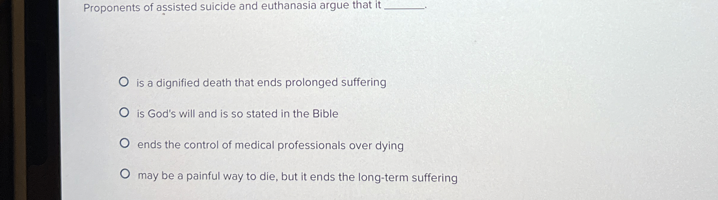 Solved Proponents of assisted suicide and euthanasia argue | Chegg.com