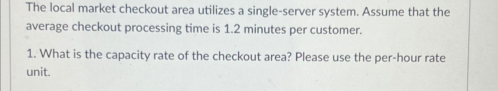Solved The local market checkout area utilizes a | Chegg.com