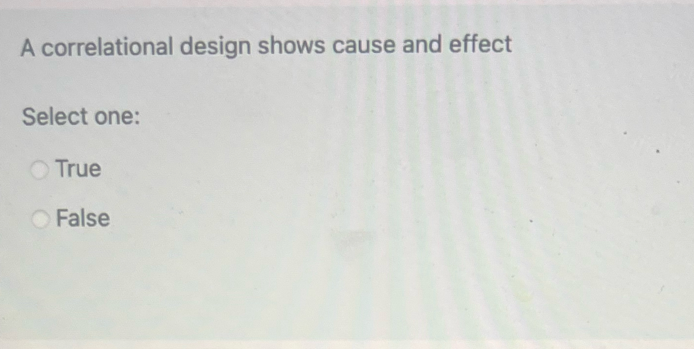 Solved A correlational design shows cause and effectSelect | Chegg.com