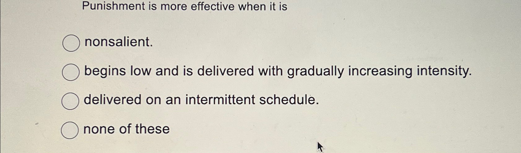 Solved Punishment is more effective when it | Chegg.com