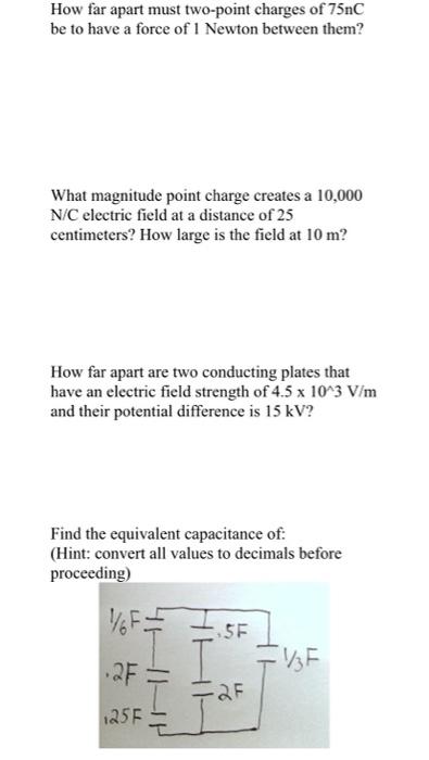 Solved How far apart must two-point charges of 75nC be to | Chegg.com