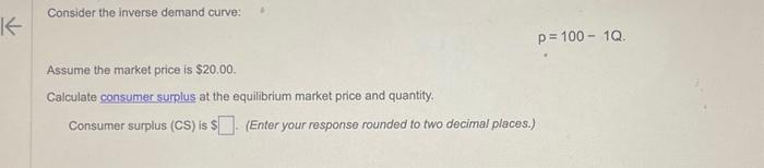 Solved Consider the inverse demand curve: p=100−1Q Assume | Chegg.com