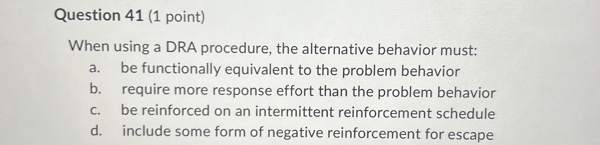Solved Question 41 (1 ﻿point)When using a DRA procedure, the | Chegg.com