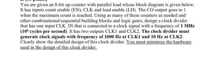 You are given an 8-bit up counter with parallel load | Chegg.com