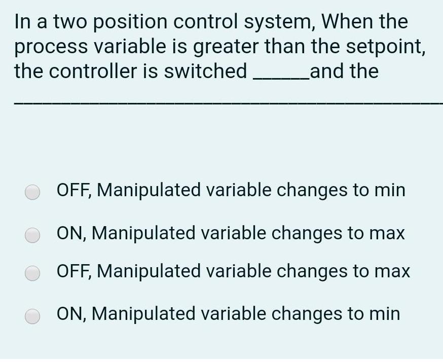 Solved In a two position control system, When the process | Chegg.com