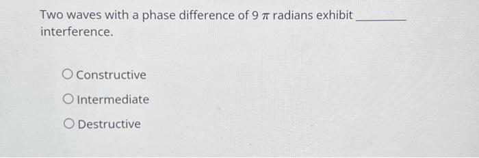Solved Two waves with a phase difference of 9 7 radians | Chegg.com