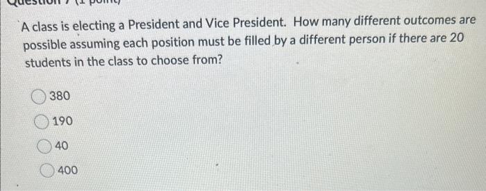 Solved A class is electing a President and Vice President. | Chegg.com