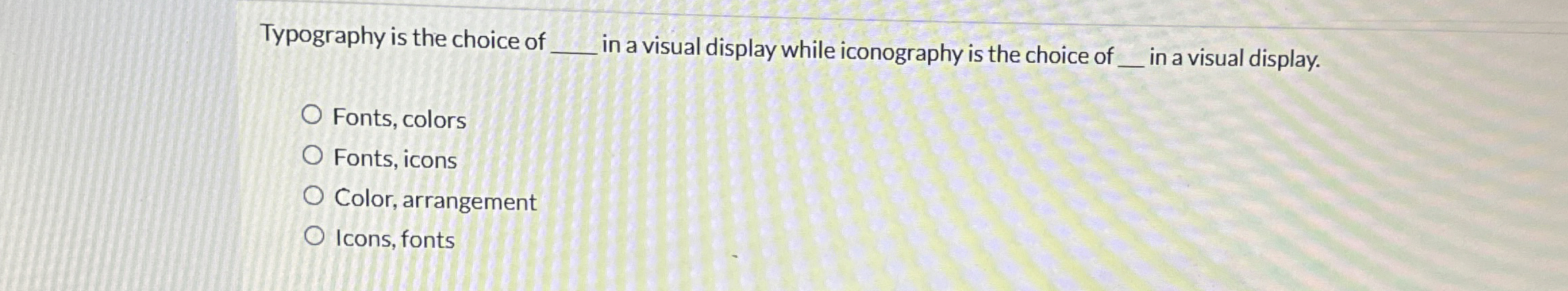 Solved Typography is the choice of q, ﻿in a visual display | Chegg.com