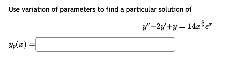 Solved Use Variation Of Parameters To Find A Particular