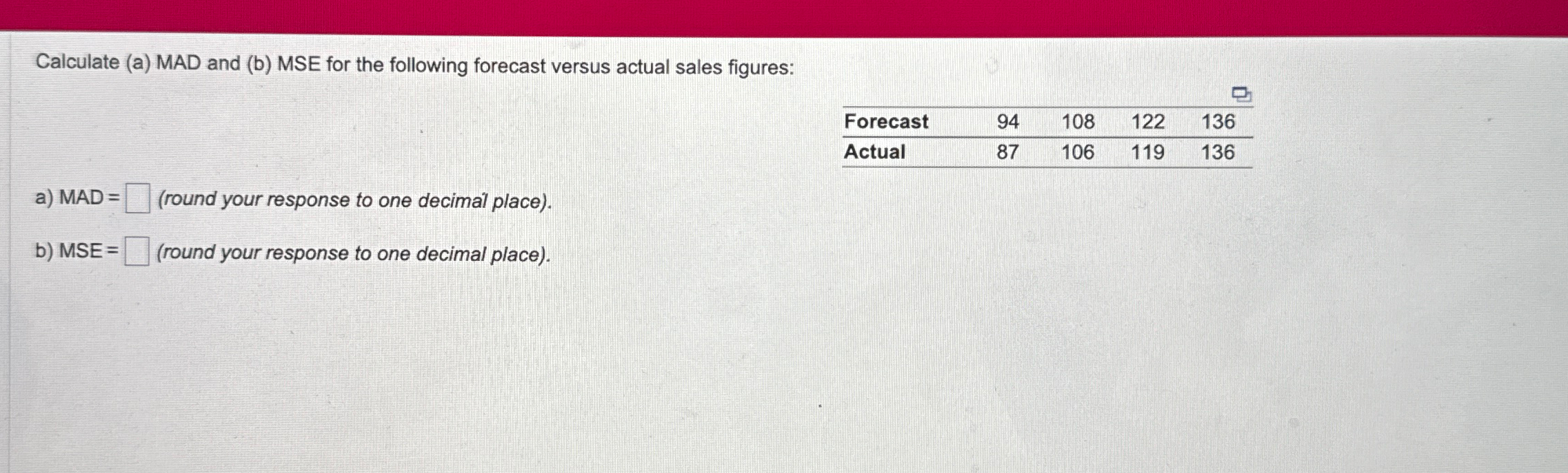 Solved Calculate (a) ﻿MAD and (b) ﻿MSE for the following | Chegg.com