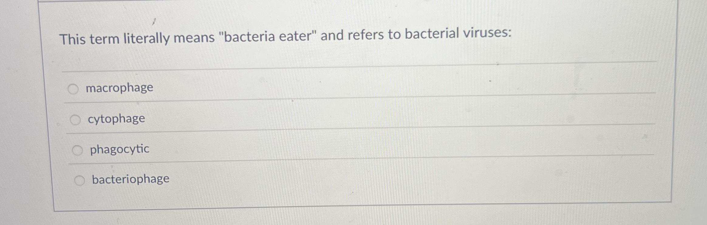 Solved This term literally means "bacteria eater" and refers | Chegg.com