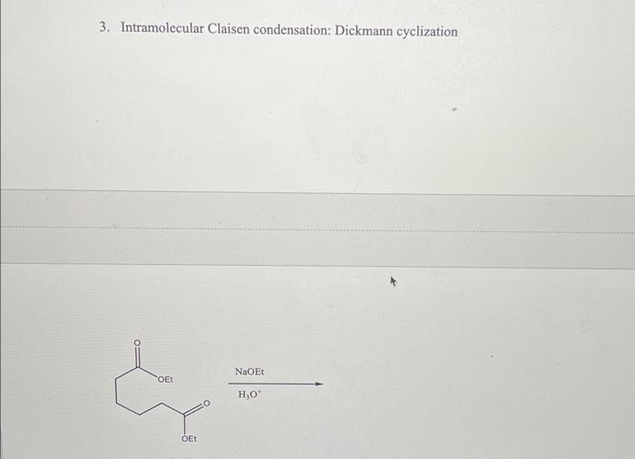 Solved 3. Intramolecular Claisen condensation: Dickmann | Chegg.com