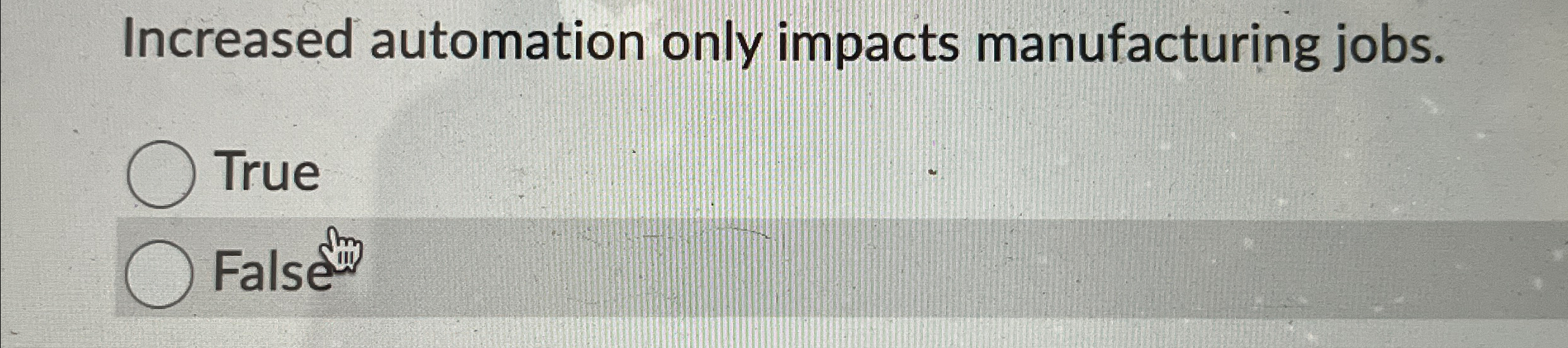 Solved Increased automation only impacts manufacturing | Chegg.com