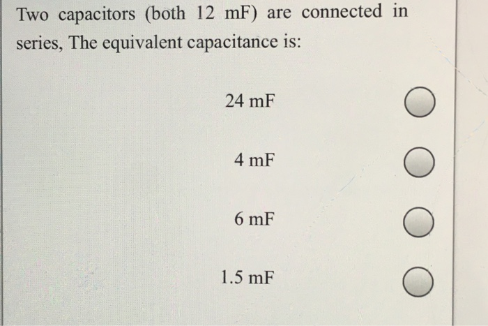 Solved Two capacitors (both 12 mF) are connected in series, | Chegg.com