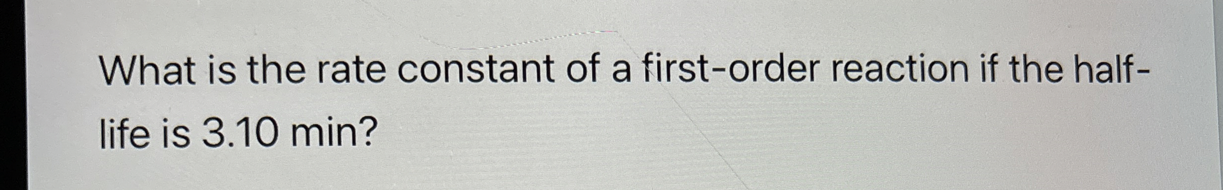 Solved What is the rate constant of a first-order reaction | Chegg.com