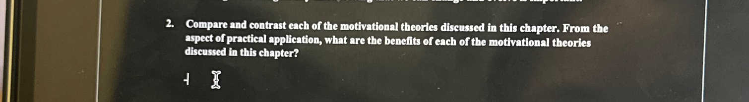 Solved Compare and contrast each of the motivational | Chegg.com