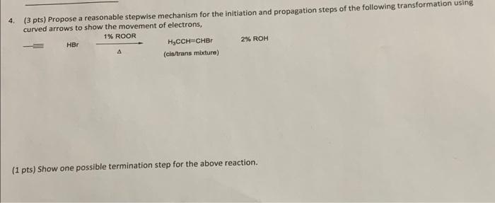Solved 4. (3 pts) Propose a reasonable stepwise mechanism | Chegg.com
