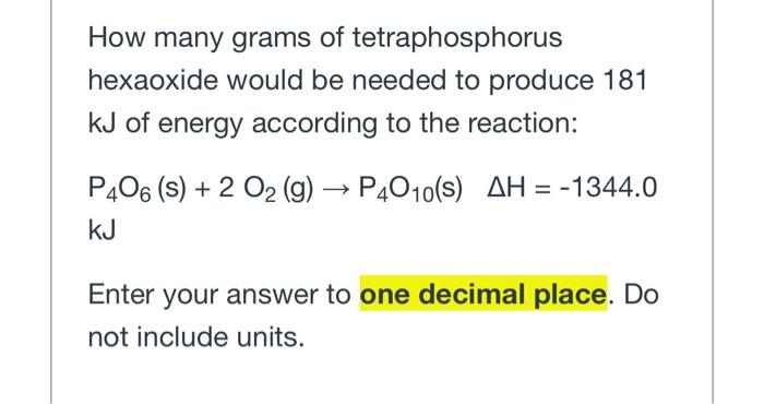 Solved How many grams of tetraphosphorus hexaoxide would be | Chegg.com