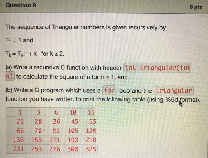 Solved Question 9 6 pts The sequence of Triangular numbers | Chegg.com