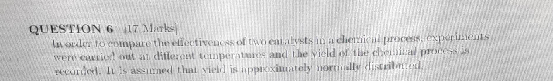Solved QUESTION 6 [17 Marks] In order to compare the | Chegg.com
