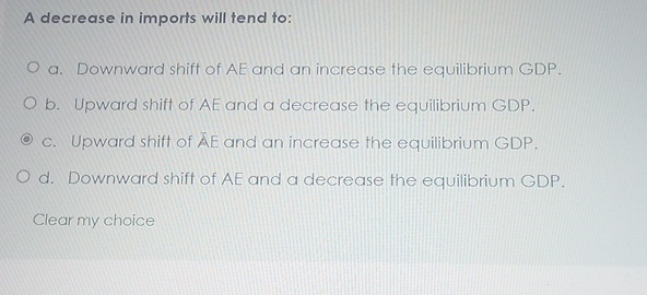 Solved A decrease in imports will tend to:a. ﻿Downward shift | Chegg.com