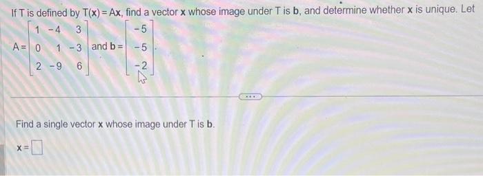 Solved If T is defined by T(x)=Ax, find a vector x whose | Chegg.com