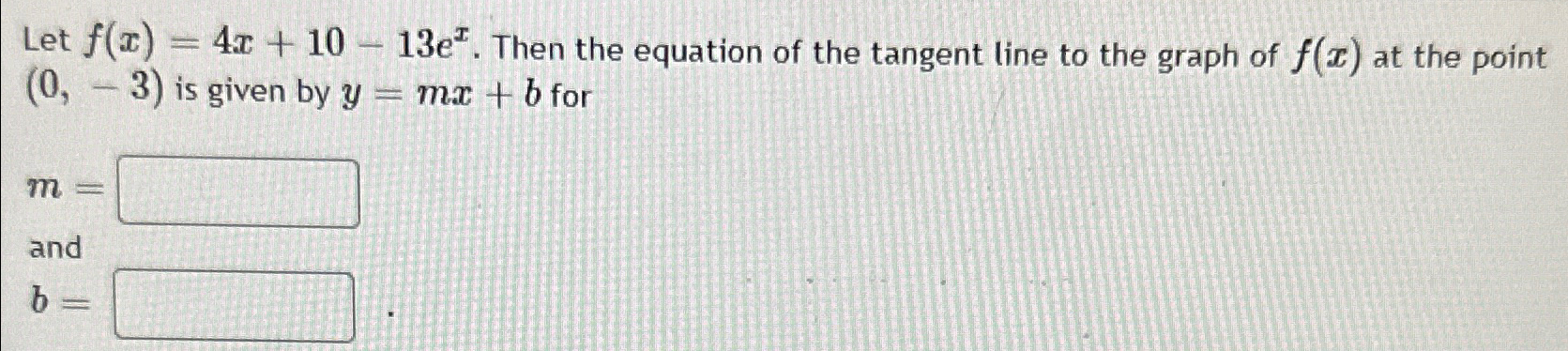 Solved Let f(x)=4x+10-13ex. ﻿Then the equation of the | Chegg.com